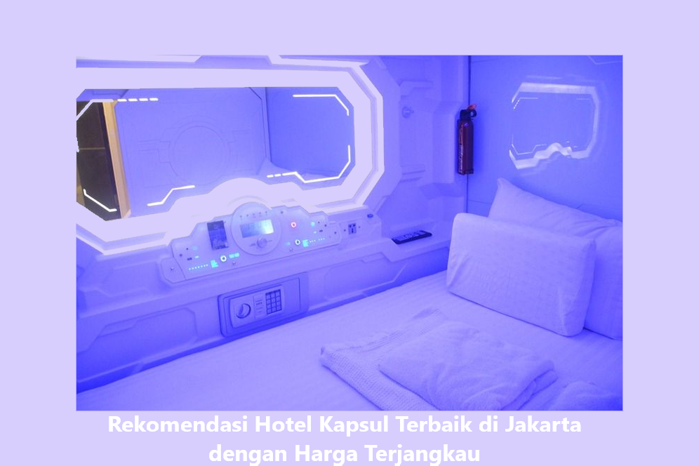 Rekomendasi Hotel Kapsul Terbaik di Jakarta dengan Harga Terjangkau